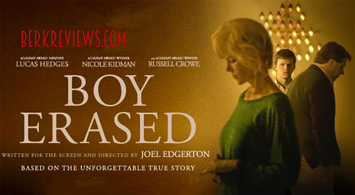 Boy Erased (2018) reviewed by Jonathan Berk – Berkreviews.com
