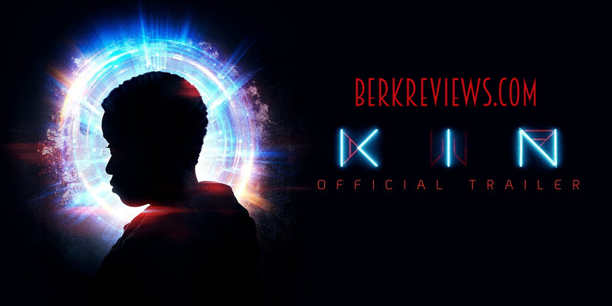 Kin (2018) reviewed by Jonathan Berk – Berkreviews.com